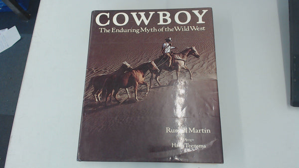 Cowboy: The Enduring Myth of the Wild West Martin, Russell | Wide World ...