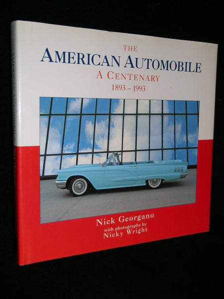 The American Automobile: A Centenary, 1893-1993 Georgano, Nick and Wright, Nicky | Wide World ...