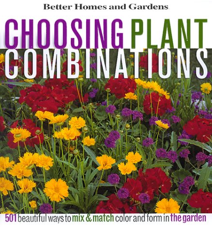 Choosing Plant Combinations (Better Homes & Gardens) Barash, Cathy ...