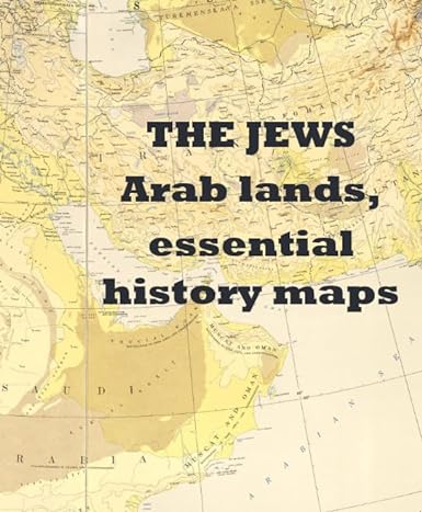 The Jews - Arab Lands, Essential History Maps | Wide World Maps & MORE!