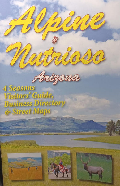 Alpine and Nutrioso Arizona - 4 Seasons Visitor's Guide with Maps ...