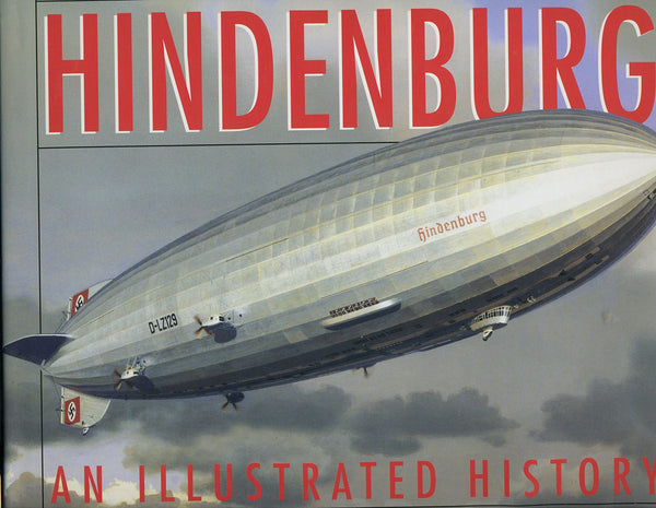 Reliving the Era of the Great Airships Hindenburg an illustrated ...