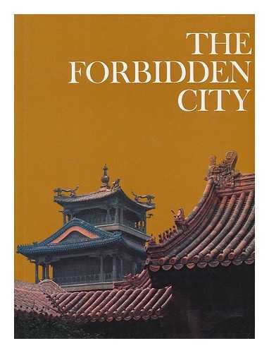 The Forbidden City / by Roderick MacFarquhar and the editors of the ...