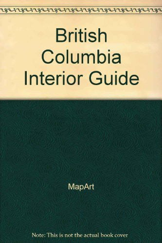 British Columbia Interior Guide | Wide World Maps & MORE!
