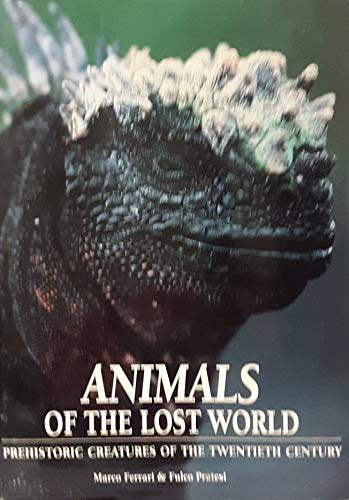 Animals of the Lost World: Prehistoric Creatures of the Twentieth ...