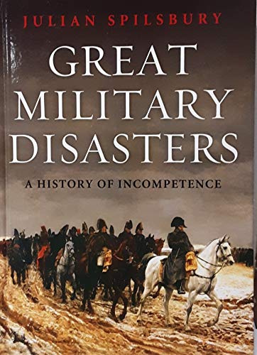 Great Military Disasters: A History of Incompetence | Wide World Maps ...