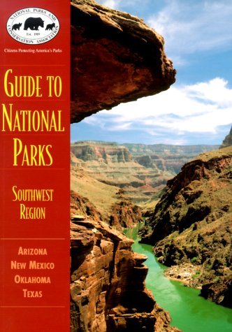 NPCA Guide to National Parks in the Southwest (NPCA Guides to National ...