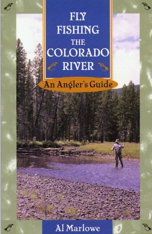 Fly Fishing the Colorado River: An Angler's Guide (The Pruett Series ...