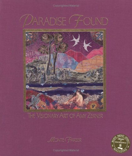 Paradise Found: The Visionary Art of Amy Zerner Farber, Monte; Slivka ...
