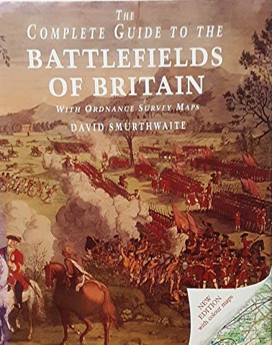 The complete guide to the battlefields of Britain: With ordnance survey ...