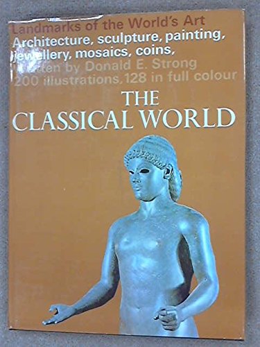 The Classical World. (Landmarks of the World’s Art.) [Hardcover] Strong ...