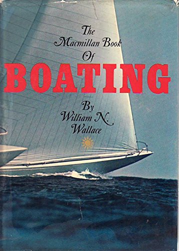 The Macmillan Book of Boating William N. Wallace | Wide World Maps & MORE!