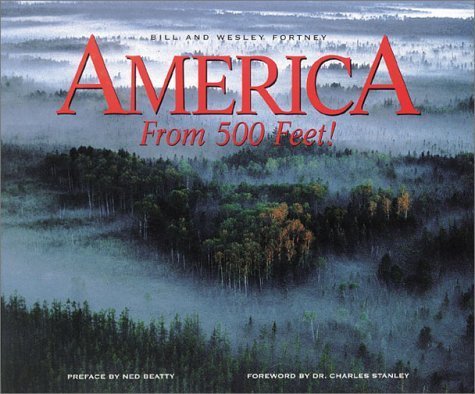 America from 500 Feet! Bill Fortney; Wesley Fortney; Ned Beatty and Dr ...
