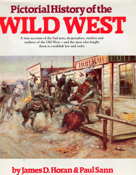 Pictorial History of the Wild West - A true account of the bad men ...